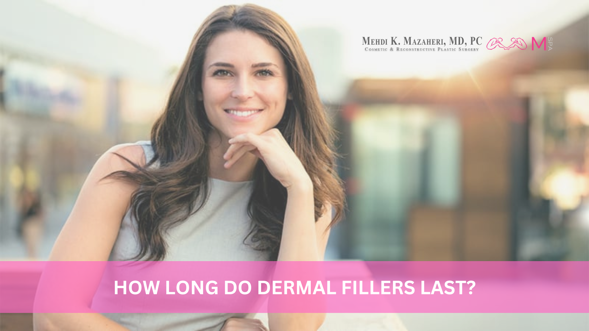 Facial Filler Duration: How Long Do They Last? - Expert Insights